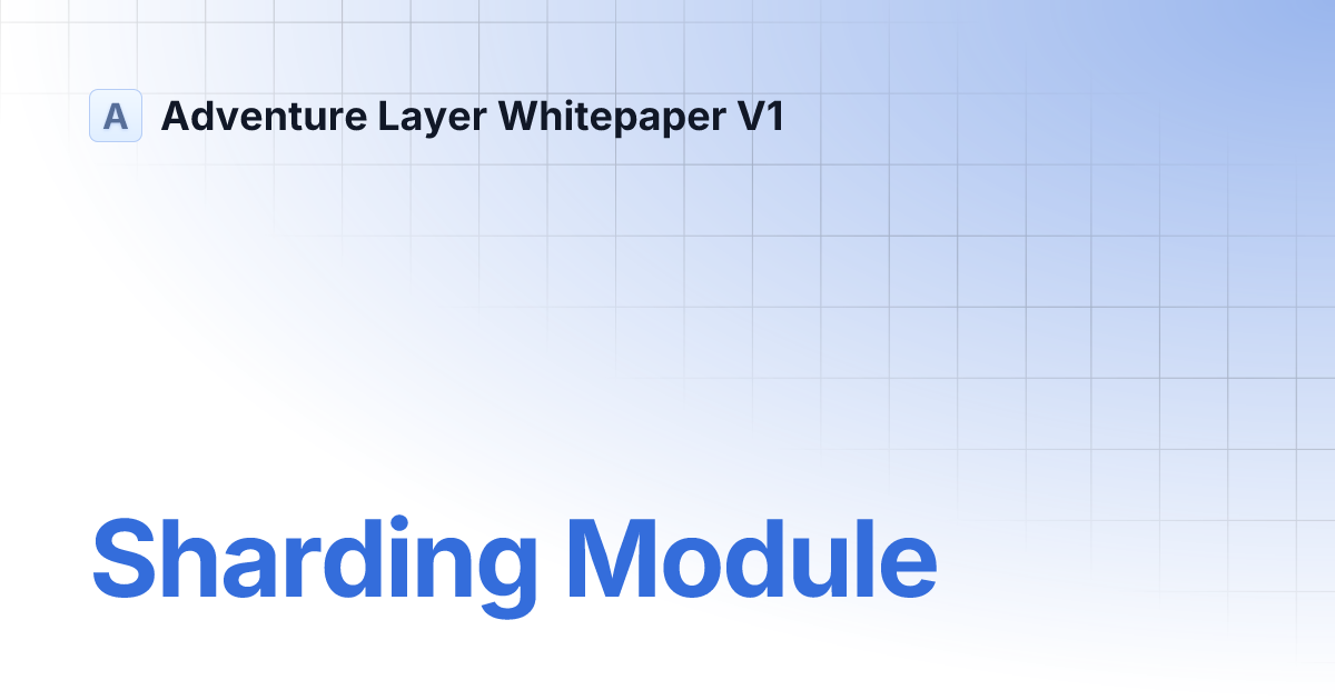 Sharding Module | Adventure Layer Whitepaper V1